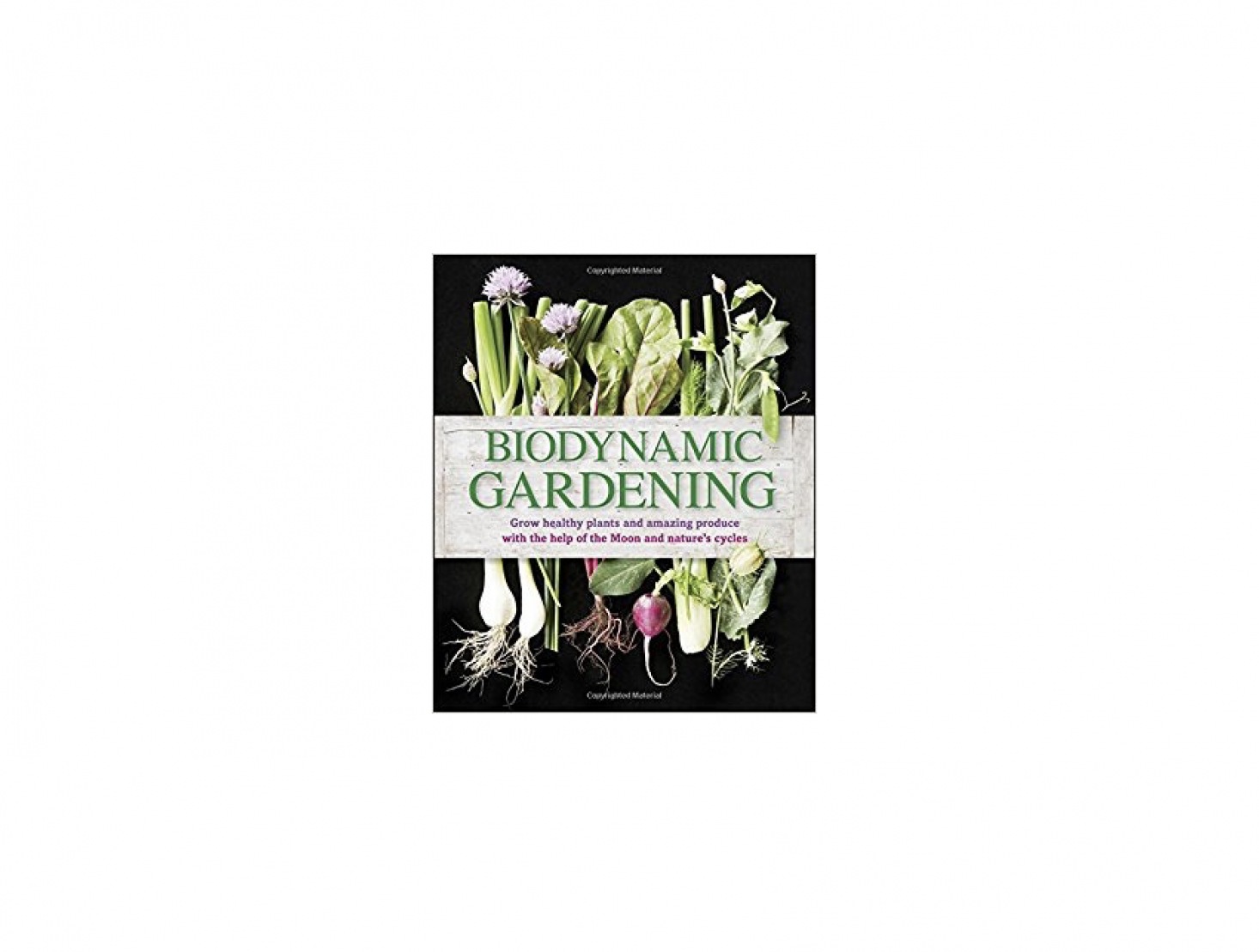 Landscaping 101: Biodynamics for the Edible Garden - Gardenista