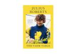 Julius Roberts' New Cookbook 'The Farm Table': Review